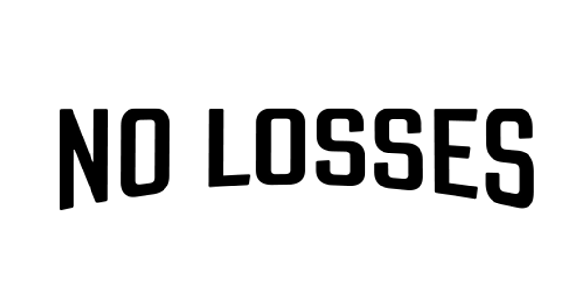 No Losses – No Losses